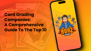 Card Grading Companies: A Comprehensive Guide To The Top 10 - Rorz Cards