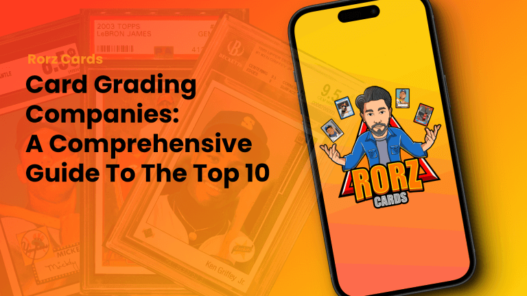 Card Grading Companies: A Comprehensive Guide To The Top 10 - Rorz Cards