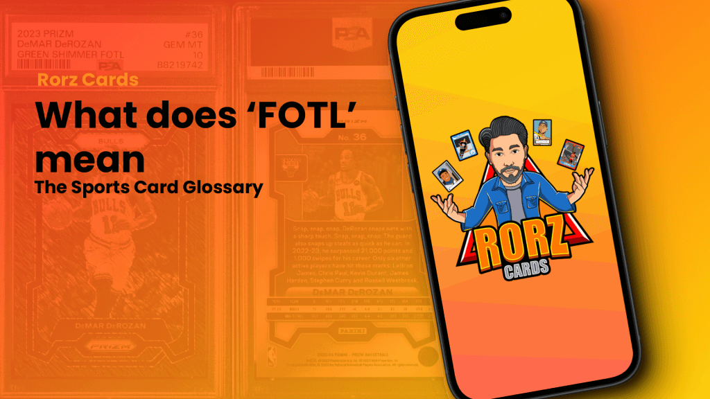 What does ‘FOTL’ mean – Definition – The Sports Card Glossary - Rorz Cards